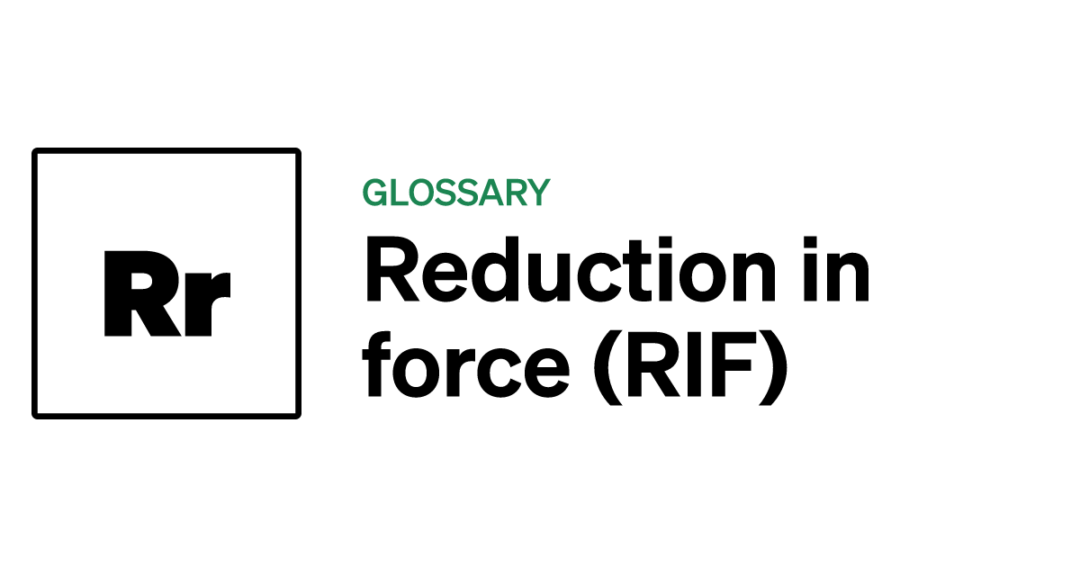 Reduction in force (RIF) | HR Brew Glossary