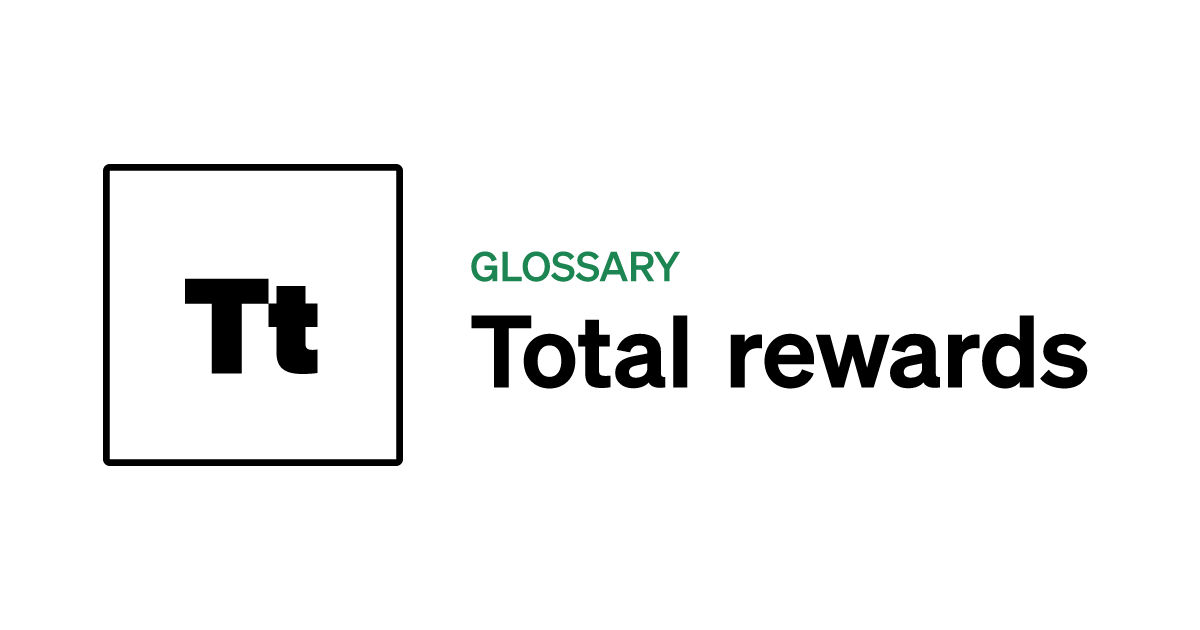 Total rewards | HR Brew Glossary